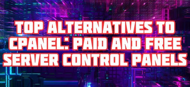 ITLDC • 🚀 Top Alternatives to cPanel: Paid and Free Control Panels Worth Exploring 🛠️
