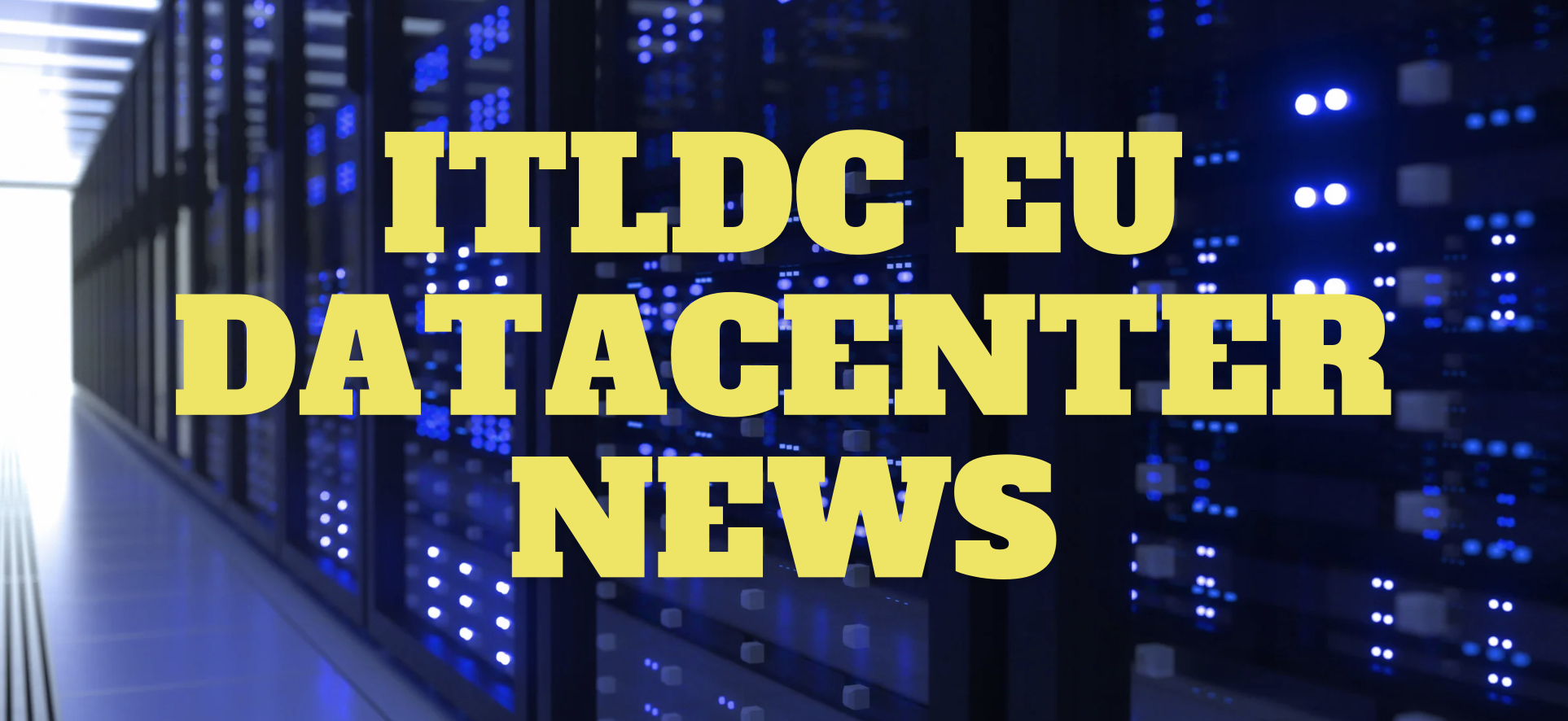 ITLDC • ITLDC EU Datacenter News: We've Upgraded!